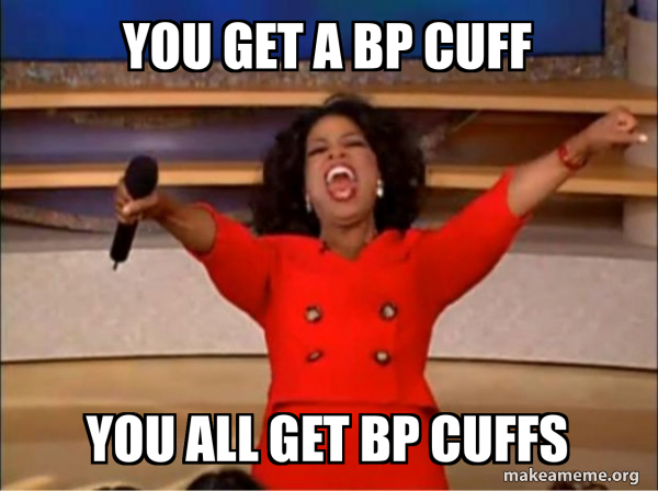 You get a BP Cuff You all get bp cuffs - Oprah Winfrey - You Get a Car ...
