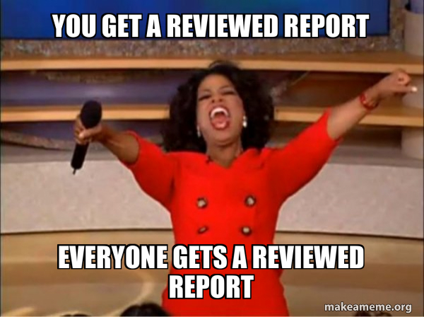 YOU GET A REVIEWED REPORT Everyone gets A REVIEWED REPORT - Oprah ...