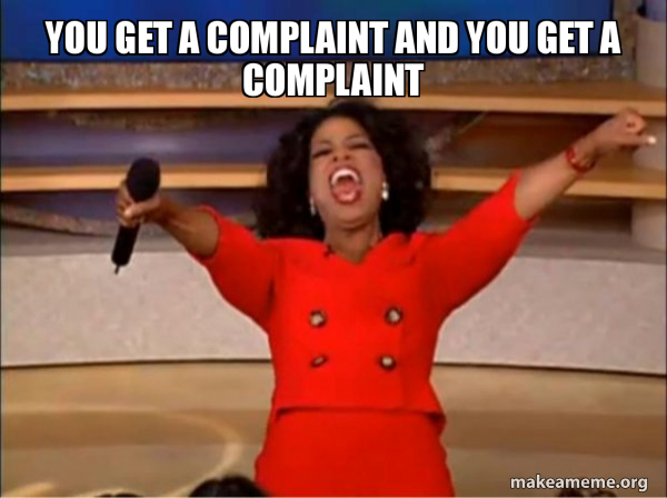 You get a complaint and you get a complaint - Oprah Winfrey - You Get a ...