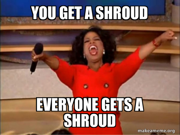 You get a shroud Everyone gets a shroud - Oprah Winfrey - You Get a Car ...