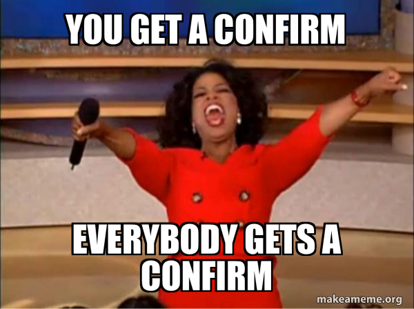 You get a confirm Everybody gets a confirm - Oprah Winfrey - You Get a ...