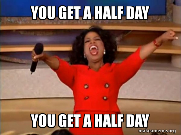 You get a half day You get a half day - Oprah Winfrey - You Get a Car ...
