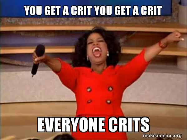 you get a crit you get a crit everyone crits - Oprah Winfrey - You Get ...