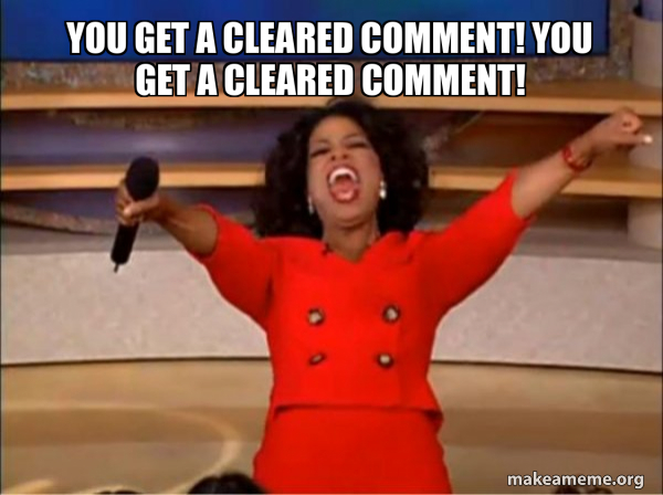 You get a cleared comment! You get a cleared comment! - Oprah Winfrey ...