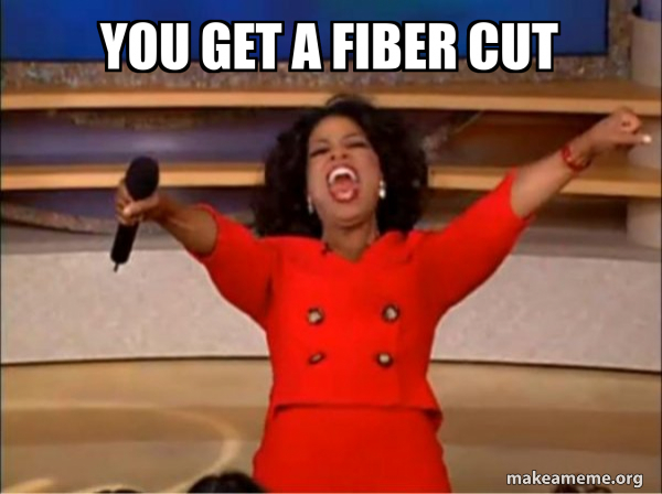You get a fiber cut - Oprah Winfrey - You Get a Car Meme Generator