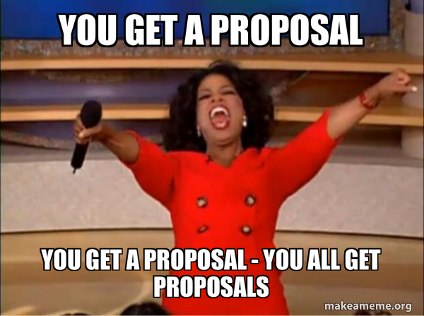 You Get a Proposal You Get a Proposal - You all get PROPOSALS - Oprah ...