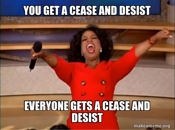 you get a cease and desist everyone gets a cease and desist - Oprah ...