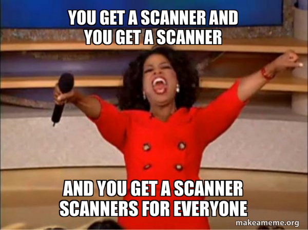 you get a scanner and you get a scanner and you get a scanner scanners ...