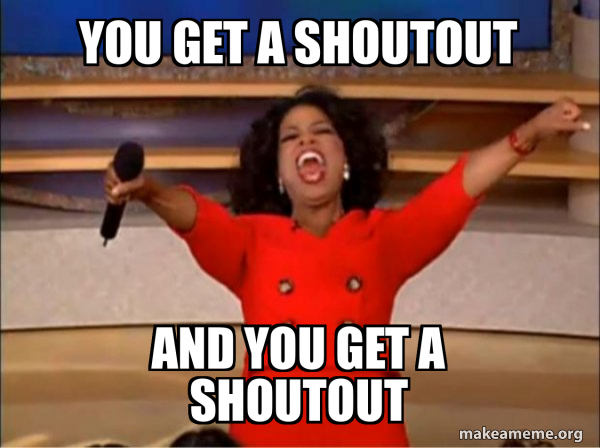 you get a shoutout and you get a shoutout - Oprah Winfrey - You Get a ...