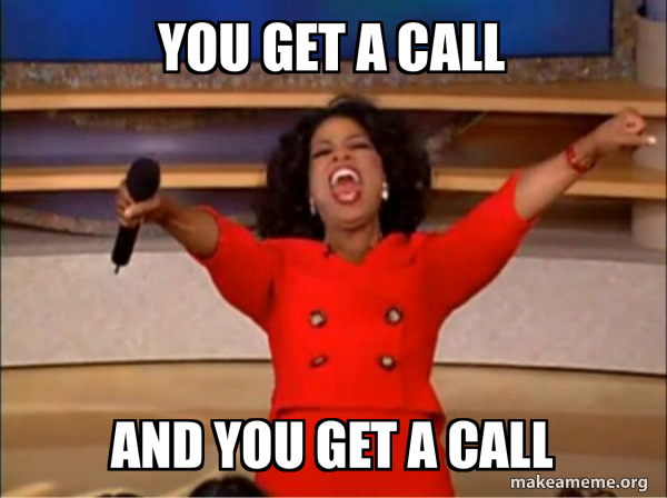 YOU GET A CALL AND YOU GET A CALL - Oprah Winfrey - You Get a Car Meme ...