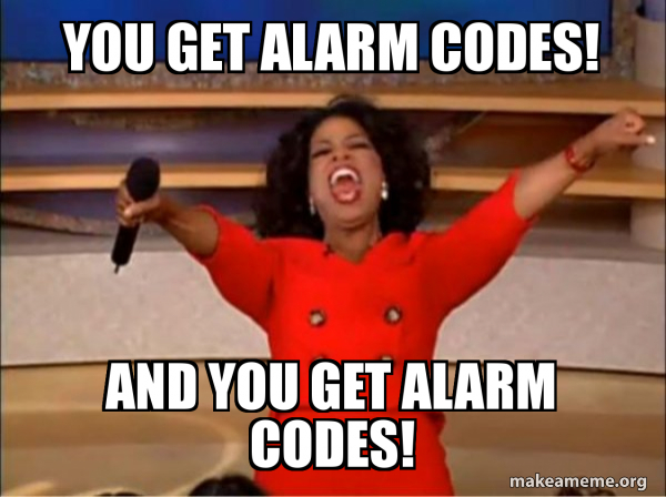 You get alarm codes! And YOU get alarm codes! - Oprah Winfrey - You Get ...
