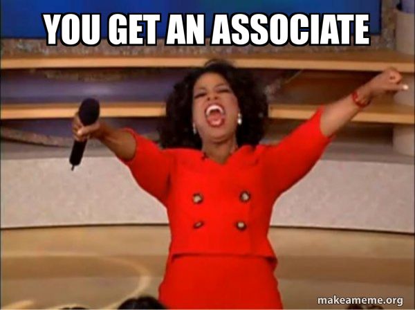 You get an associate - Oprah Winfrey - You Get a Car Meme Generator