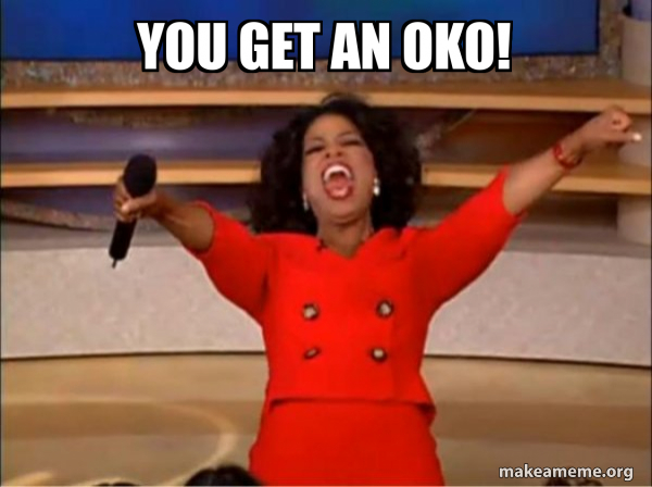 You get an OKO! - Oprah Winfrey - You Get a Car Meme Generator