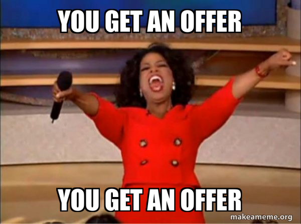 You get an offer You get an offer - Oprah Winfrey - You Get a Car Meme ...