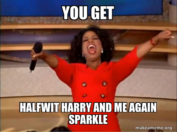 you get halfwit harry and me again sparkle - Oprah Winfrey - You Get a ...