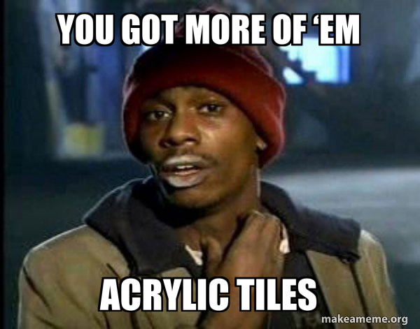 You got more of ‘em Acrylic Tiles - Dave Chappelle Junkie Y'all Got ...