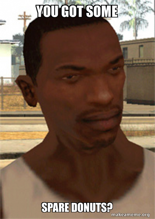 You got some Spare donuts? Meme Generator