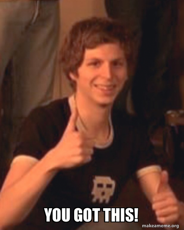 YOU GOT THIS! Meme Generator