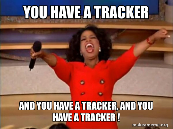 you have a tracker and you have a tracker, and you have a tracker ...