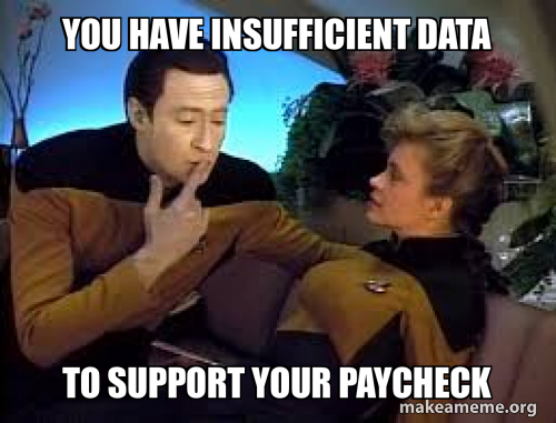 you have Insufficient data to support your paycheck Meme Generator