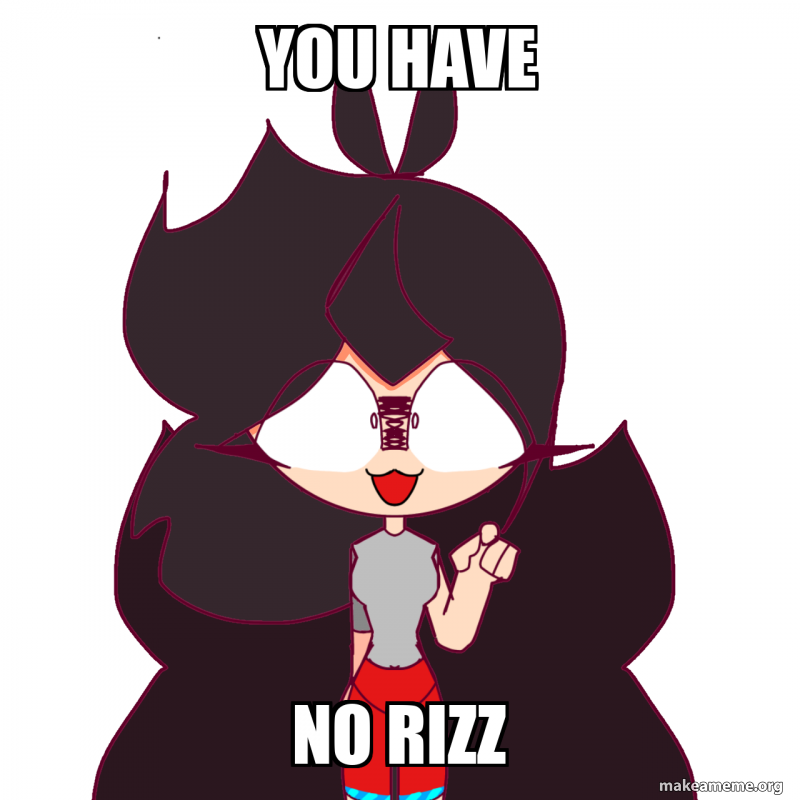 You have No Rizz - Valentina's meme Meme Generator