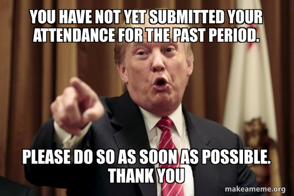 You have not yet submitted your attendance for the past period. Please ...