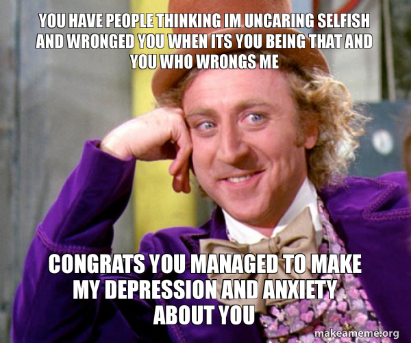 Selfish Friend Memes I'm Lucky To Have A Friend Like You And Not Like