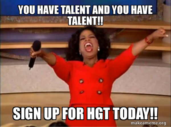 You have talent and you have talent!! Sign up for HGT today!! - Oprah ...