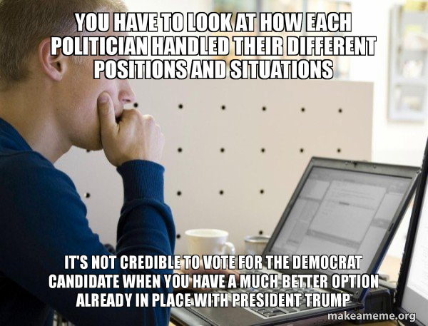 YOU HAVE TO LOOK AT HOW EACH POLITICIAN HANDLED THEIR DIFFERENT ...