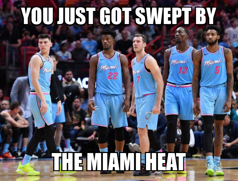 YOU JUST GOT SWEPT BY THE MIAMi HEAt Meme Generator