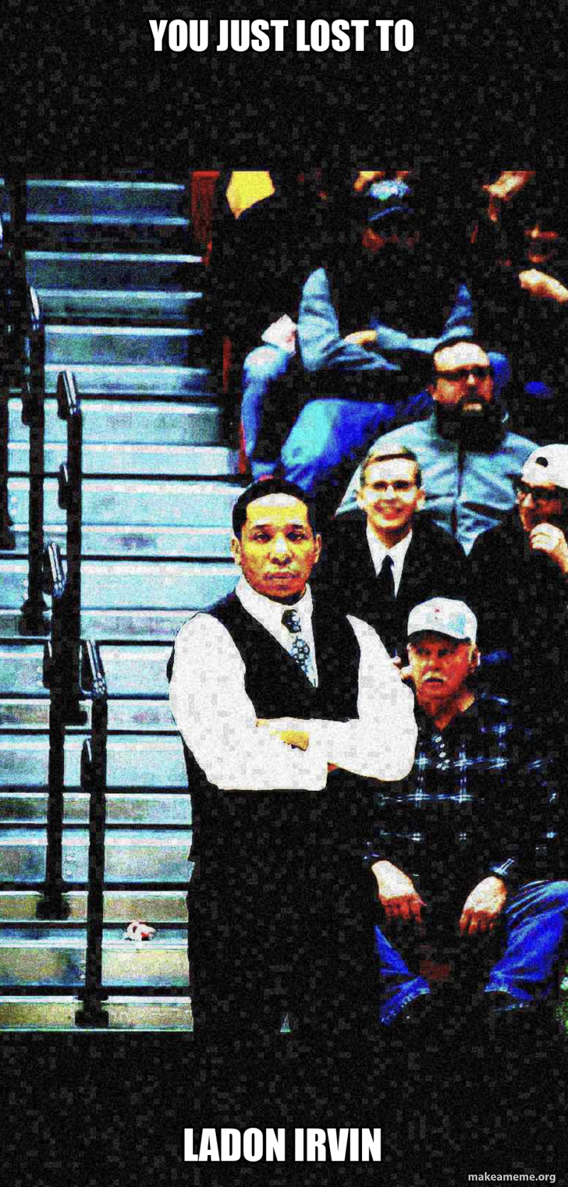 You just lost to Ladon irvin Meme Generator