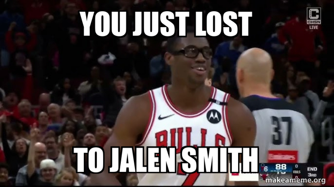 You just lost To Jalen Smith - You just lost to Jalen Smith Meme Generator