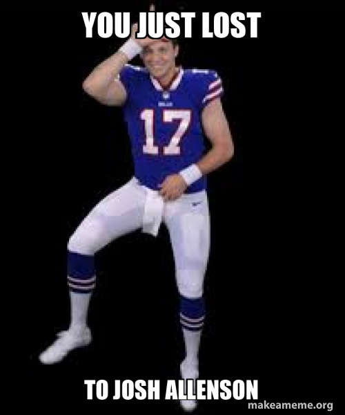 You Just lost to josh allenson Meme Generator