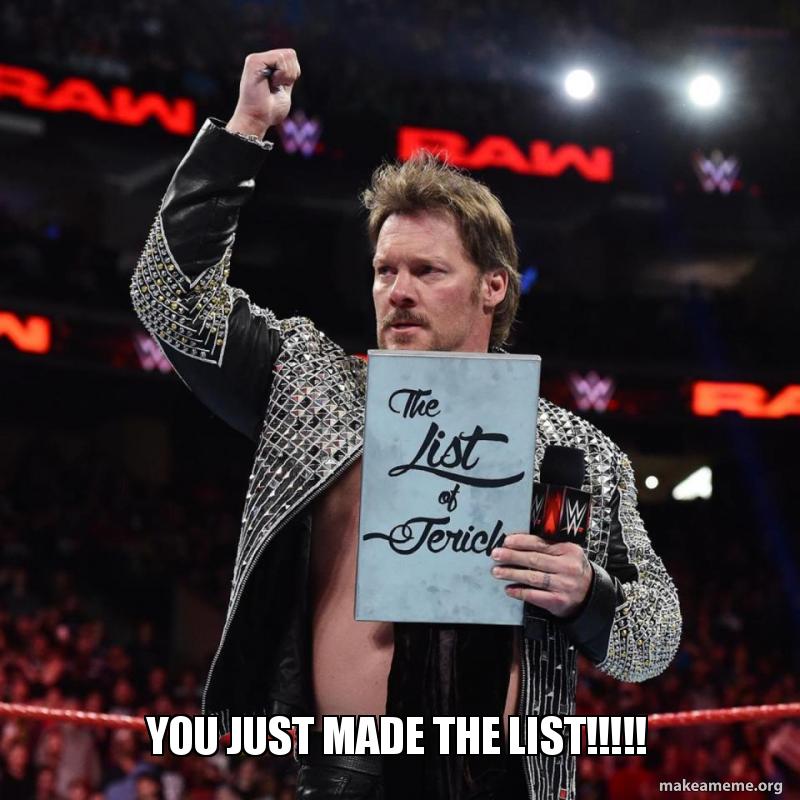 you just made the list!!!!! Meme Generator
