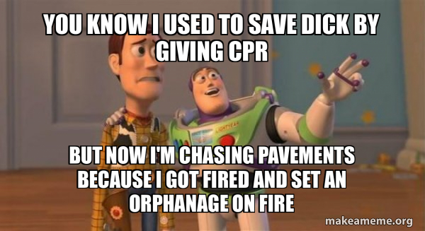 You know I used to save dick by giving cpr But now I'm chasing ...