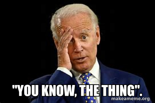 "You know, the thing". Meme Generator