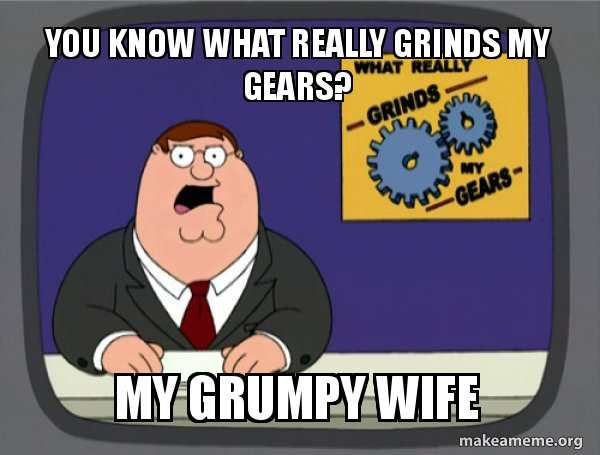 Grouchy Wife Memes Funny Marriage Memes That Are Just Too Relatable