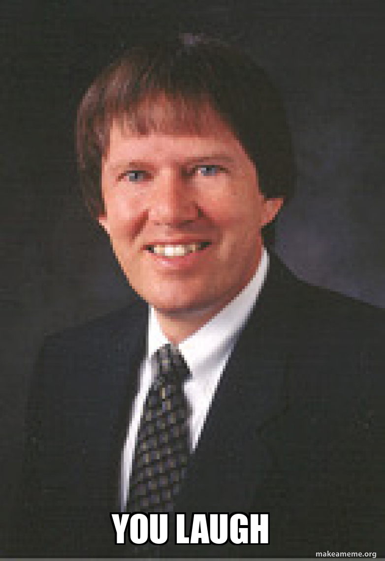 YOU LAUGH Meme Generator