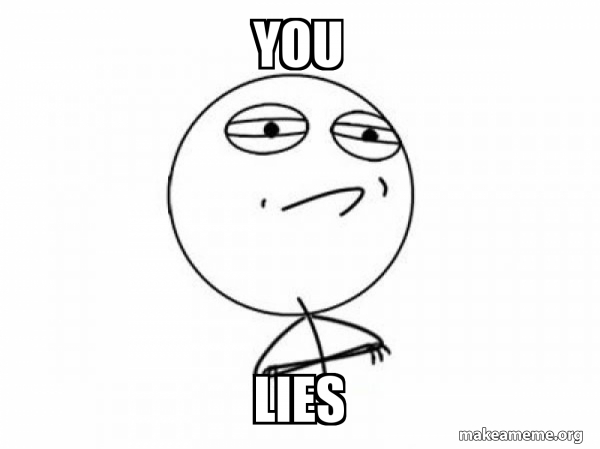 YOU LIES - Challenge Acccepted Meme Generator