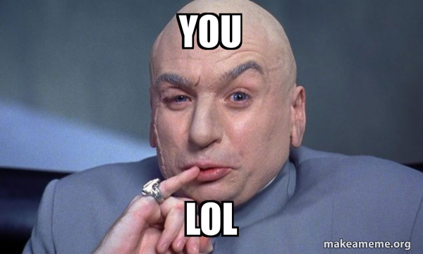you lol - You Complete Me Meme Generator