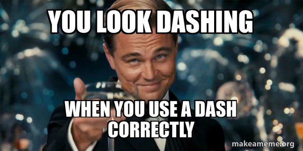 You look dashing when you use a dash correctly - Great Gatsby Reaction ...