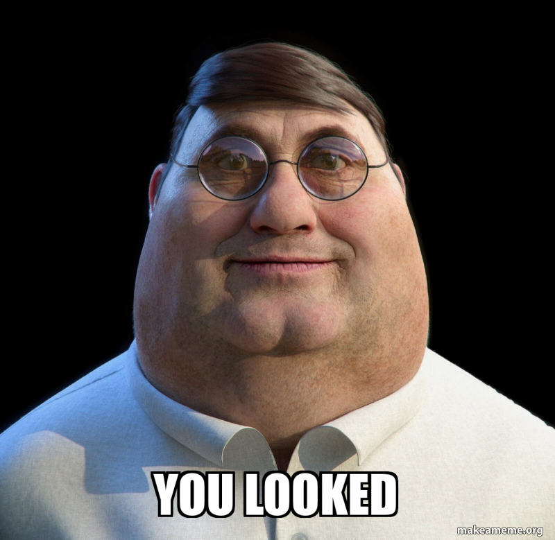 You looked Meme Generator