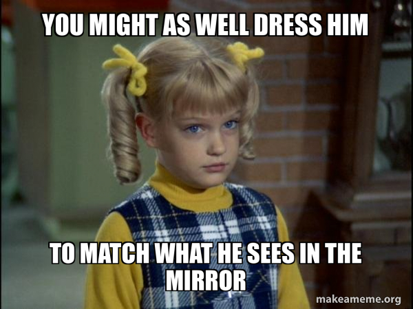 You Might As Well Dress Him To Match What He Sees In the Mirror - Cindy ...