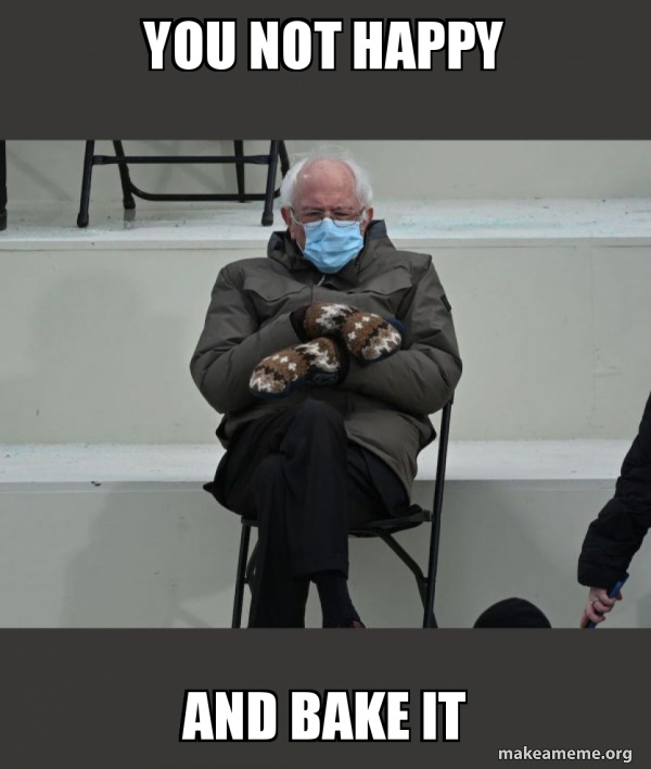 you not happy and bake it - Bernie Sanders at the Inauguration Meme ...