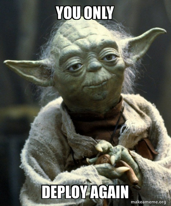 You only deploy again - Yoda Meme Generator