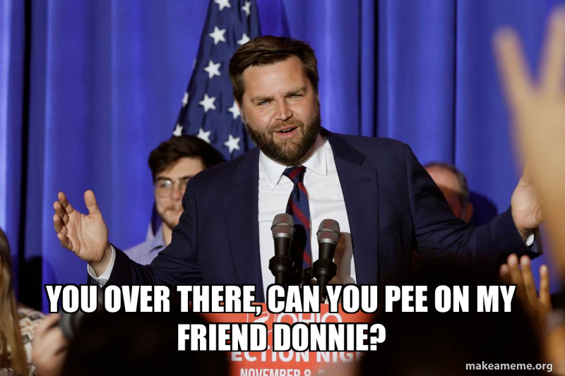 You over there, can you pee on my friend DOnnie? Meme Generator