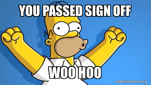 you passed sign off Woo hoo - Happy Homer Meme Generator