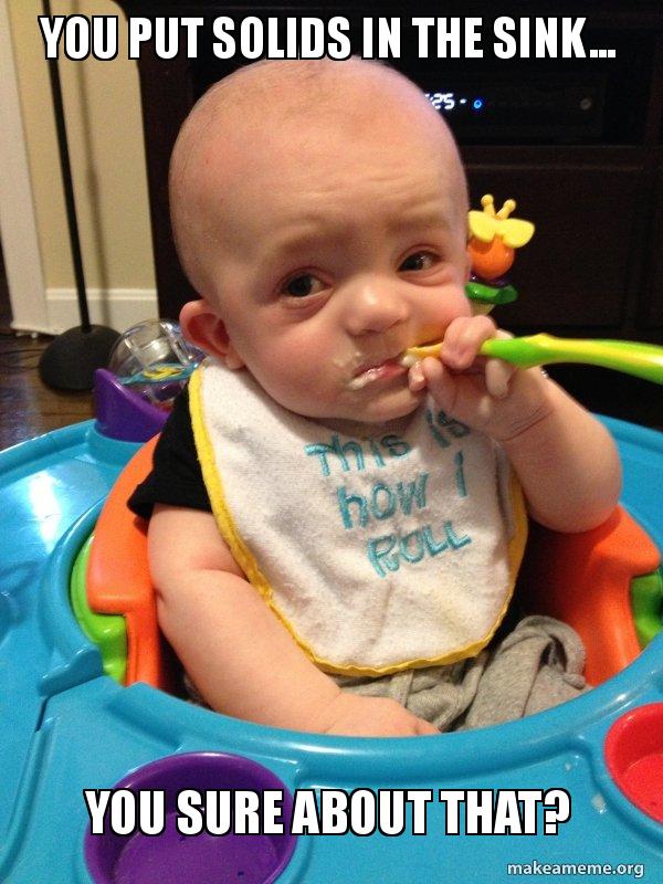 You put solids in the sink... You sure about that? - The Most ...