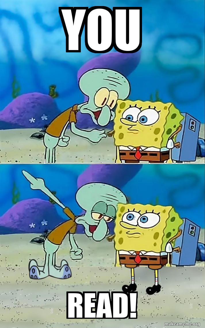 YOU READ! - Talk To Spongebob Meme Generator