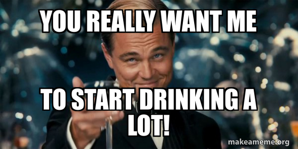 You really want me to start drinking a lot! - Great Gatsby Reaction ...